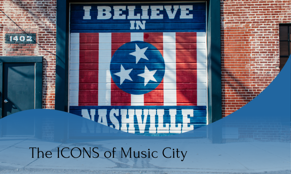 The ICONS of Music City: Honoring the Legends Who Shaped Nashville ...